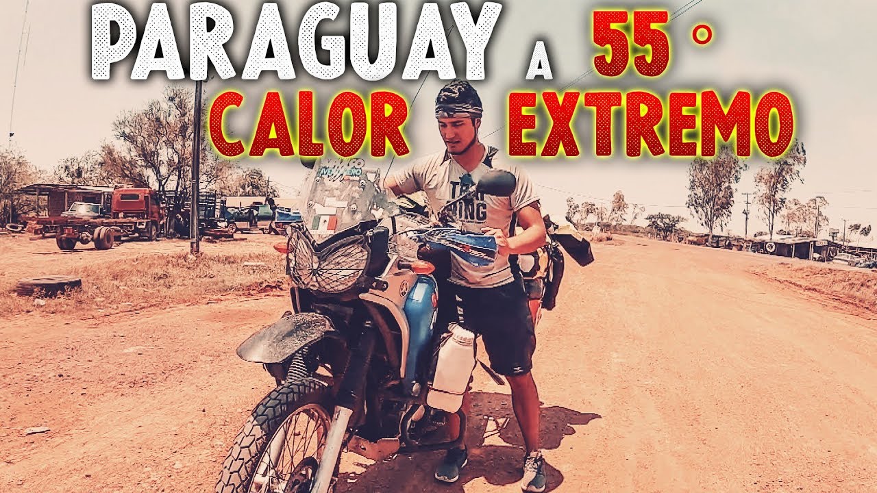 CALOR EXTREMO EN PARAGUAY I PARAGUAY EN MOTO - YouTube