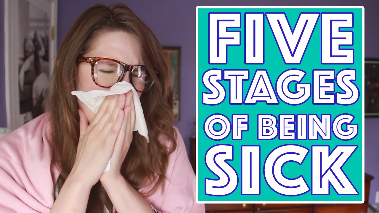 The 5 Stages of Being Sick - YouTube