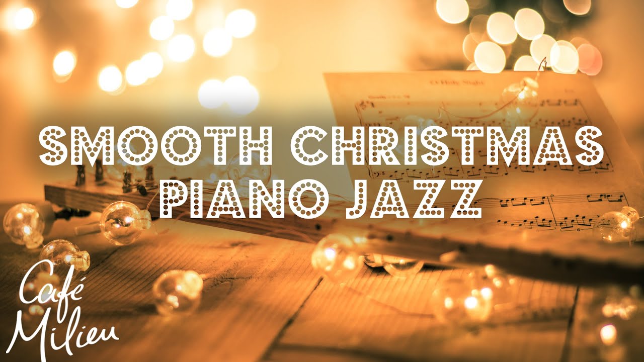 Smooth Christmas Piano Jazz | Christmas Carol Good Mood Jazz | Café ...