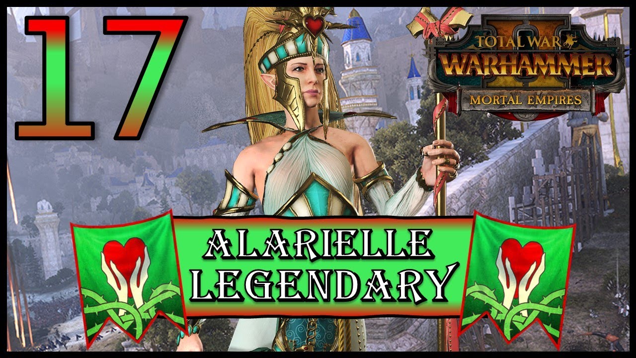 Total War: Warhammer 2 - Legendary Alarielle - Mortal Empires Campaign ...