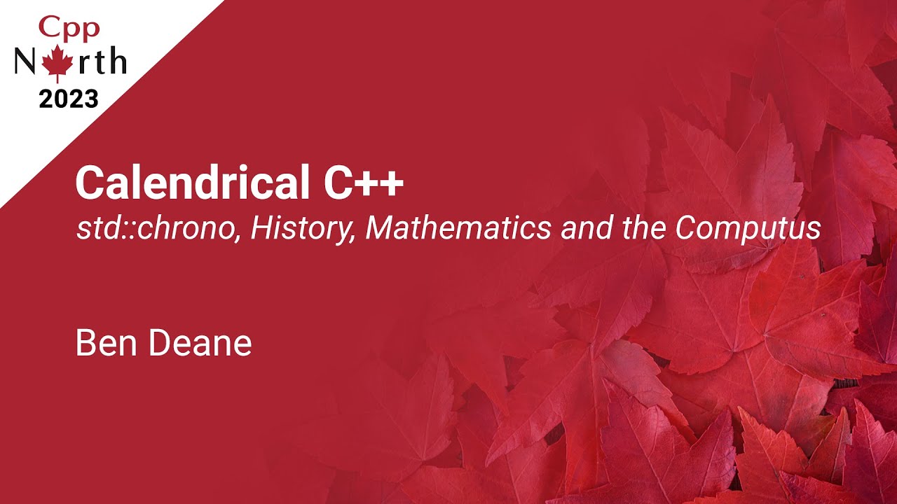 Calendrical C Std Chrono History Mathematics And The Computus Ben Deane Cppnorth 2023