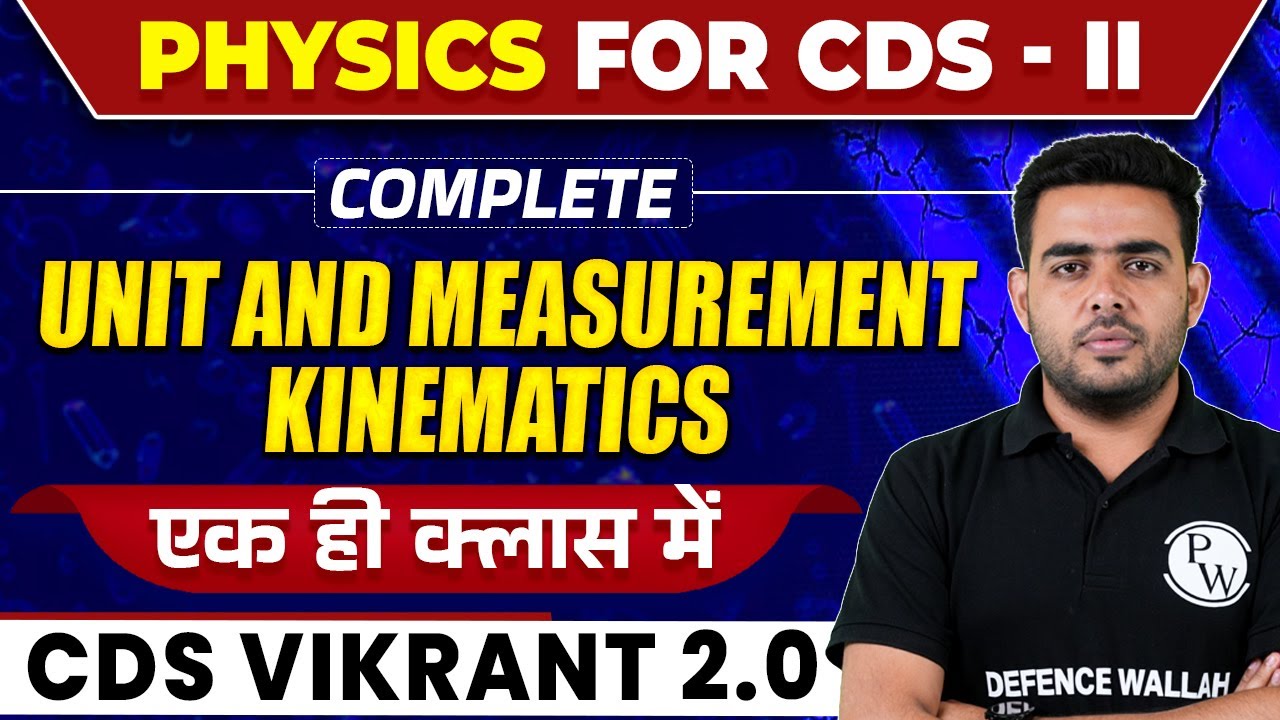 CDS Physics | Unit and Measurement | Kinematics | CDS VIKRANT 2.0 2024 | CDS Free Preparation ...