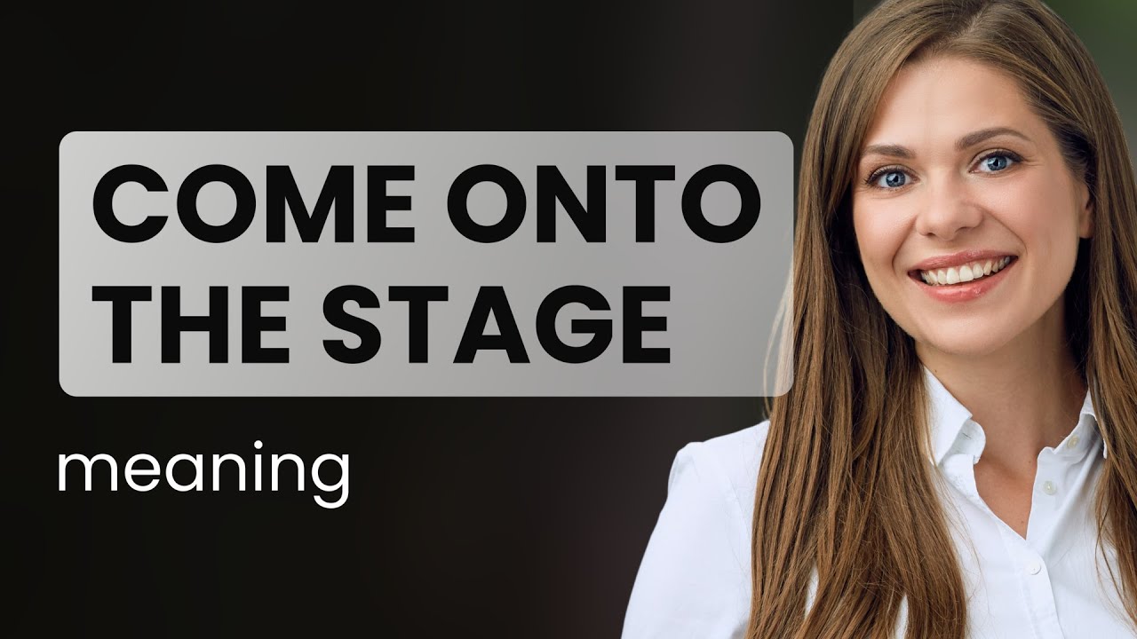 Mastering the Stage: Understanding "Come onto the Stage" - YouTube