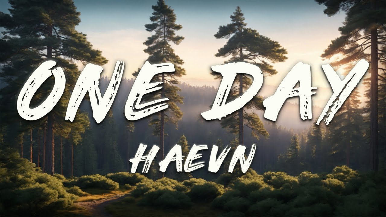 HAEVN - One Day (Lyrics) - YouTube