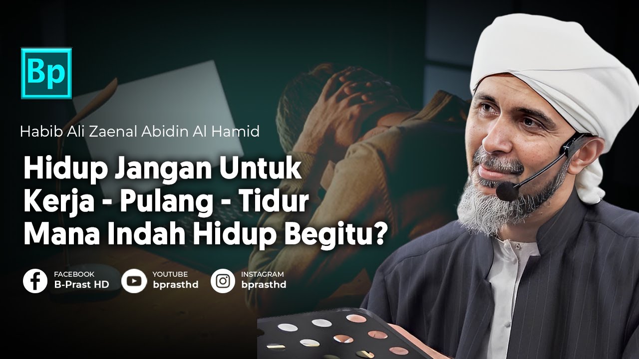 Nikmati Hidupmu, Jangan Kerjaaa Saja. Hidup Kena Ada Variasi | Habib ...