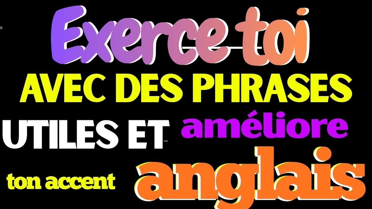 🎧 Exerce-toi avec des phrases utiles et améliore ton accent anglais ...