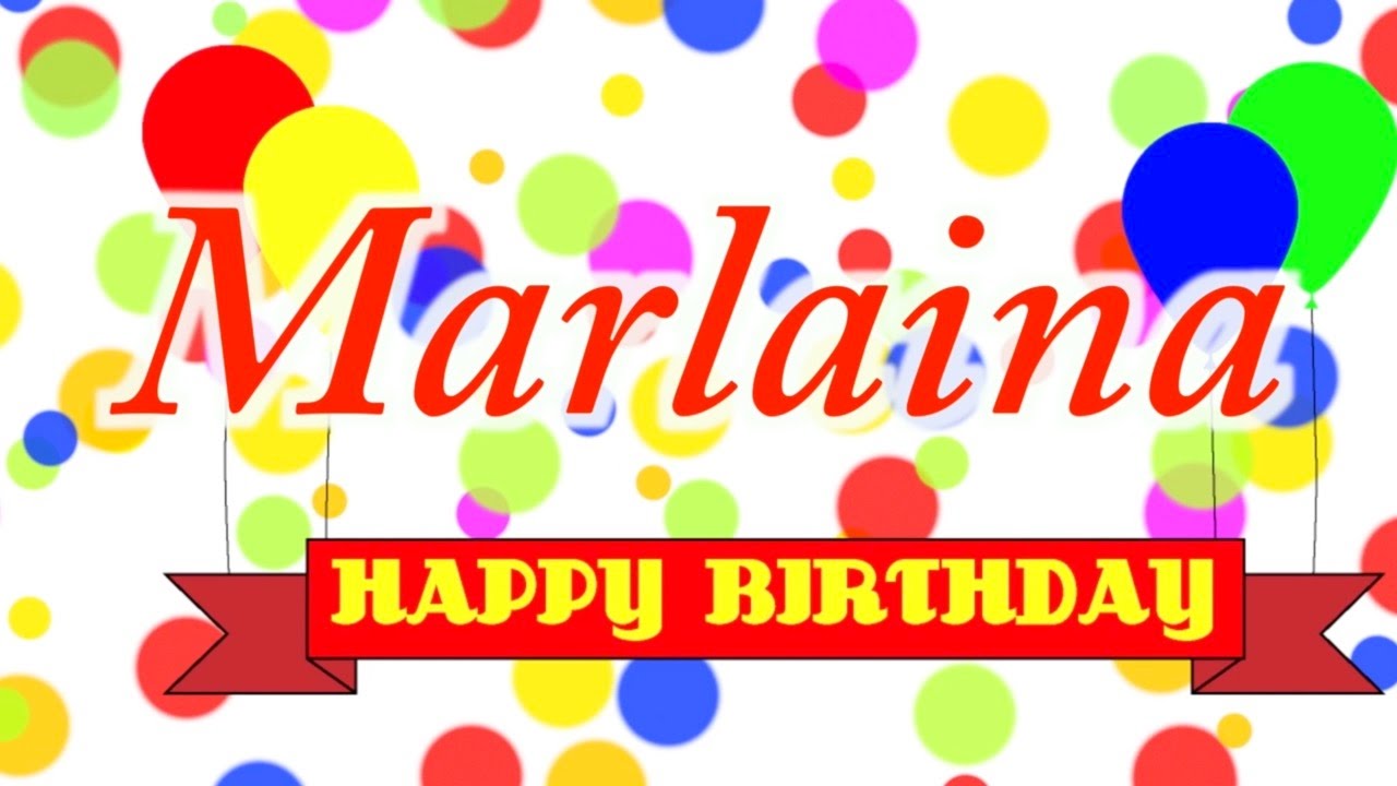 Happy Birthday Marlaina Song - YouTube