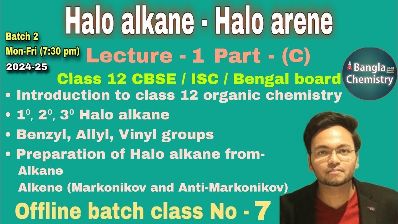 Halo alkane Halo arene-Class 12- L1(c)-Batch2- benzyl, allyl, vinyl, preparation from alkane ...