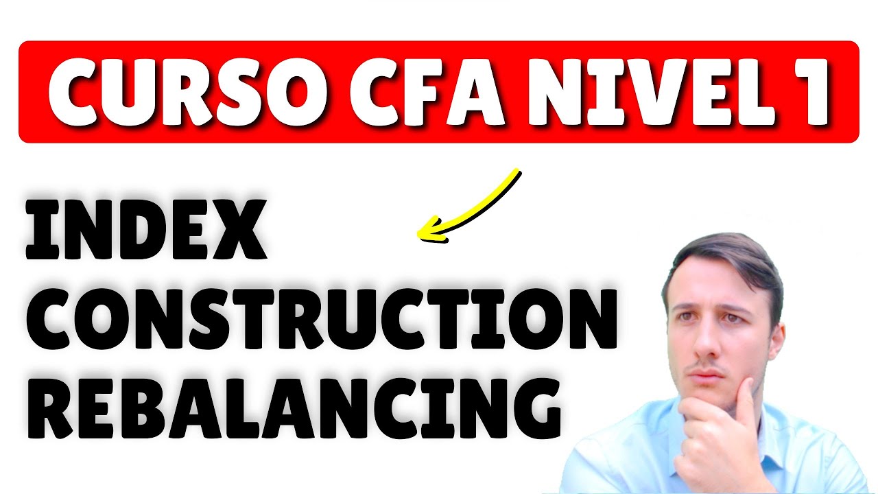 🔥 CURSO CFA NIVEL 1 MÓDULO EQUITIES: USES OF INDEXES, REBALANCING ...