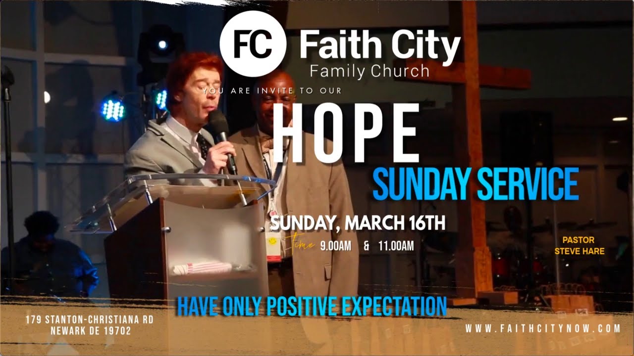 Faith City Family Church presents Hope Sunday! Sunday March 16th @11am ...