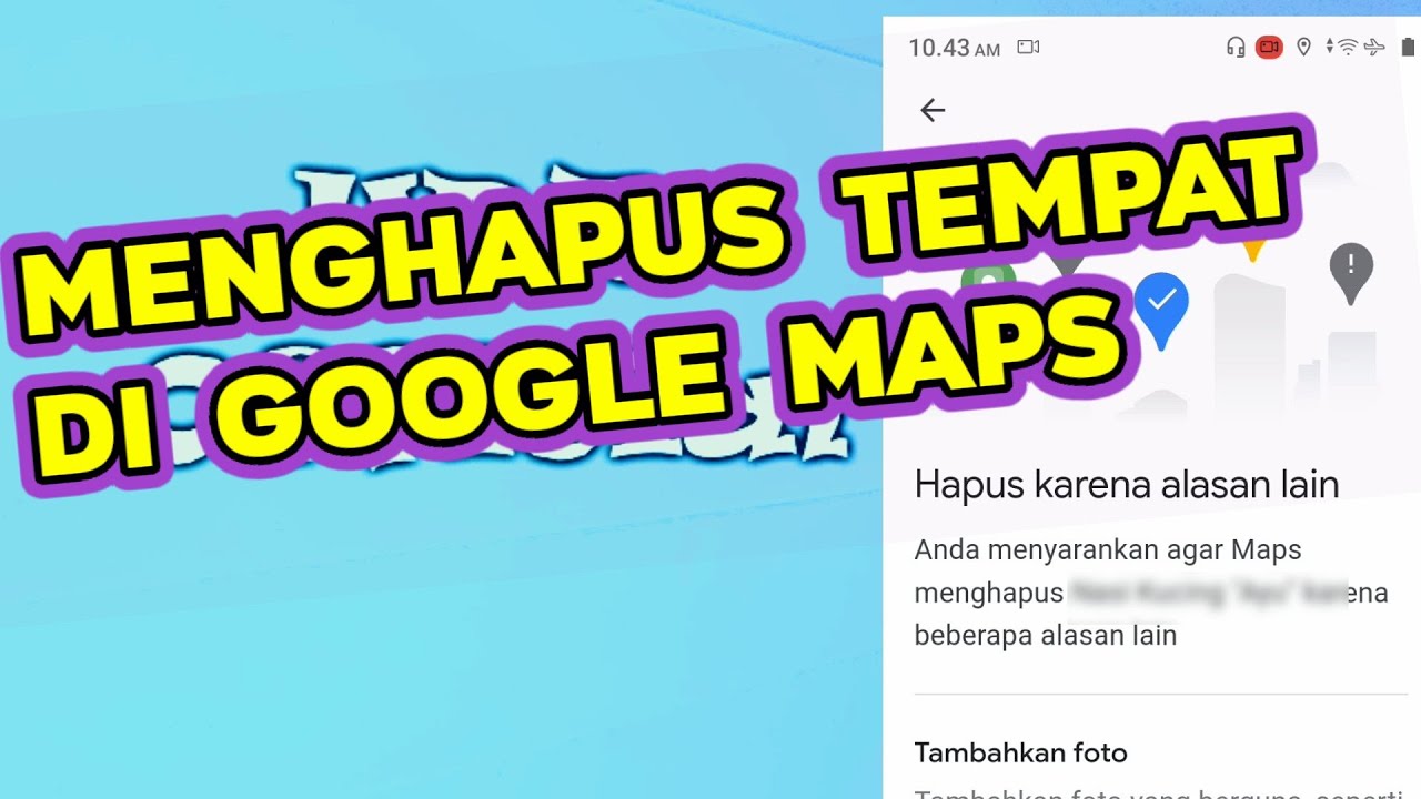 Cara Menghapus Lokasi (Nama Tempat) Pada Google Maps - YouTube