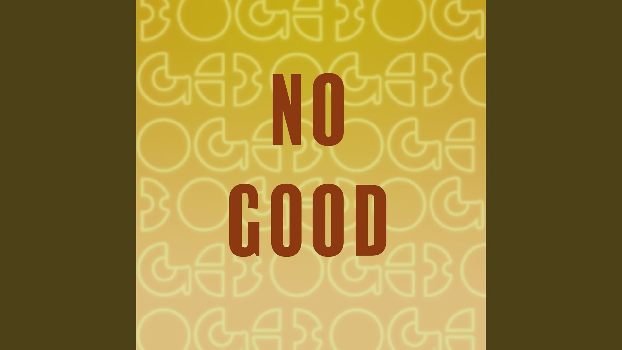 No Good - YouTube
