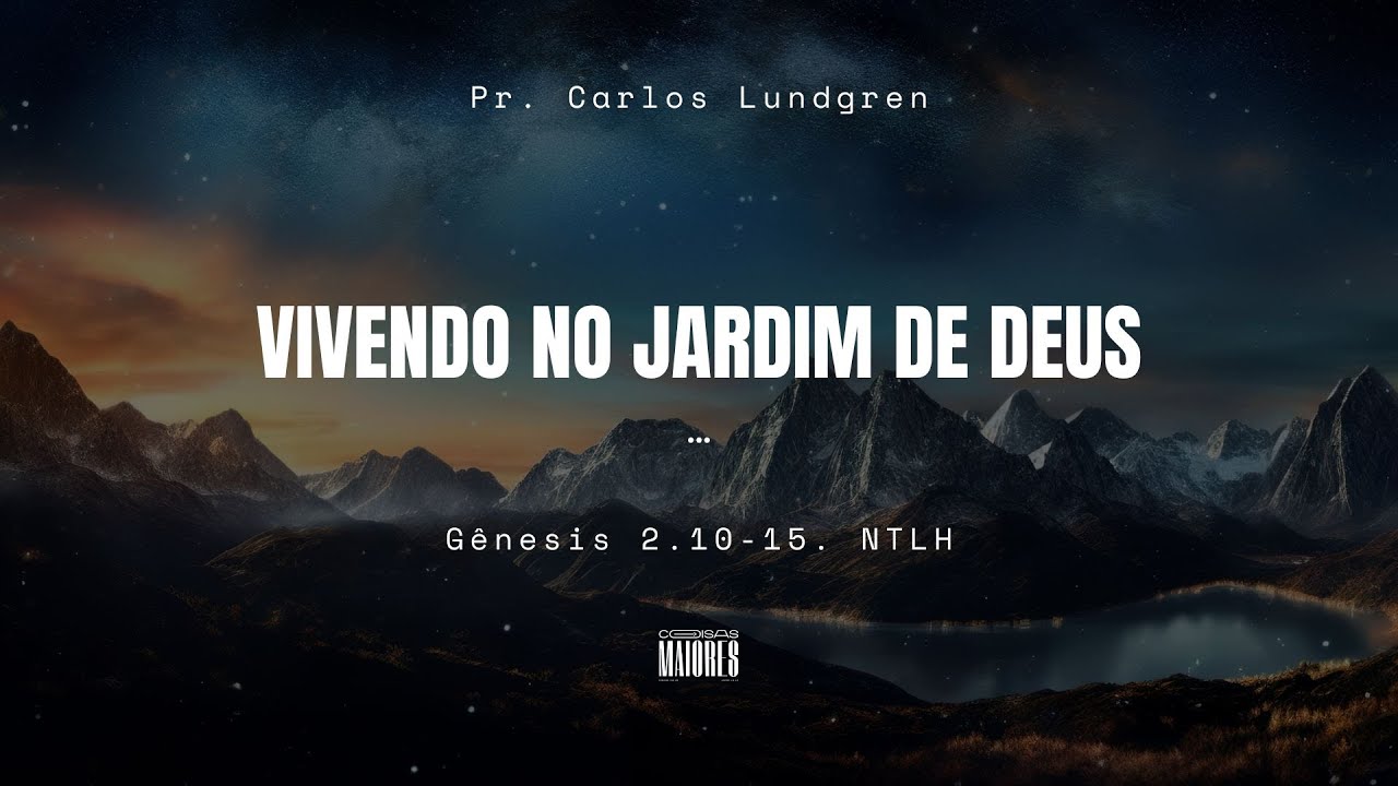 VIVENDO NO JARDIM DE DEUS (Parte 2) | PR. CARLOS LUNDGREN - YouTube