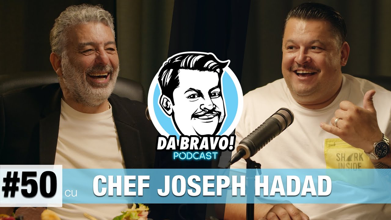 DA BRAVO! Podcast #50 cu Chef Joseph Hadad - YouTube