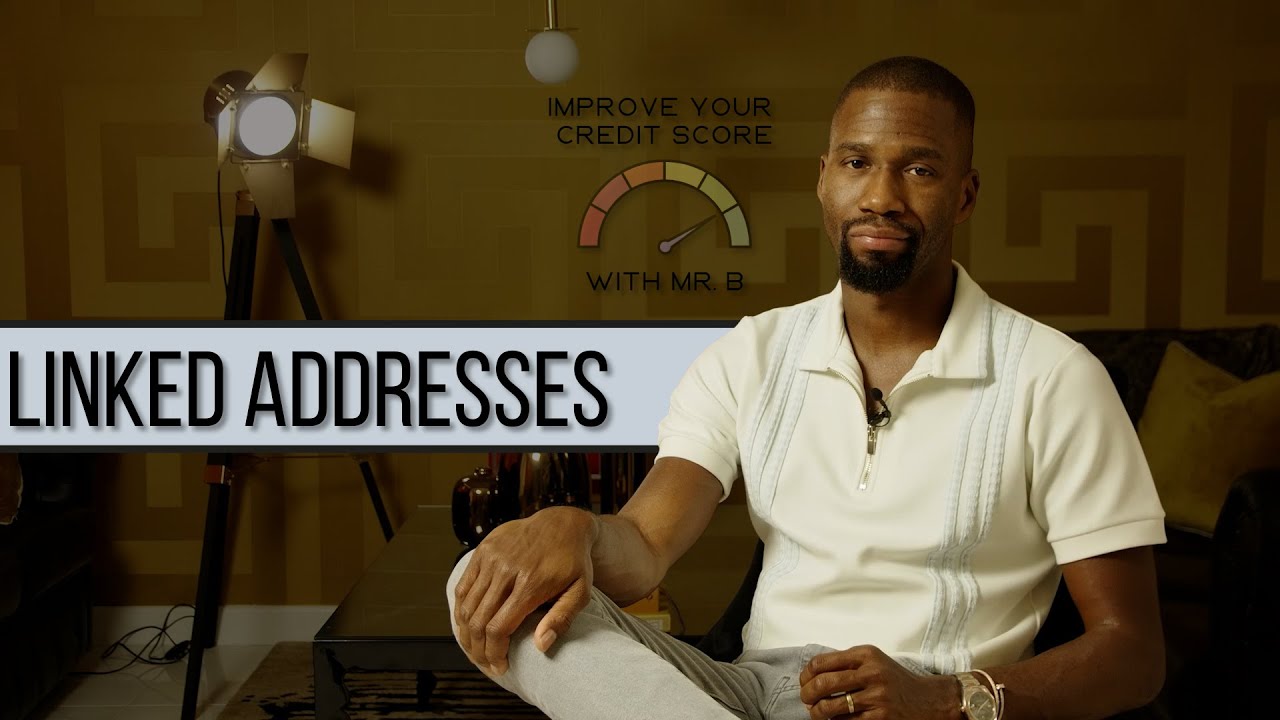 Improve your Credit Score with Mr. B Ep. 10 - Linked Addresses - YouTube