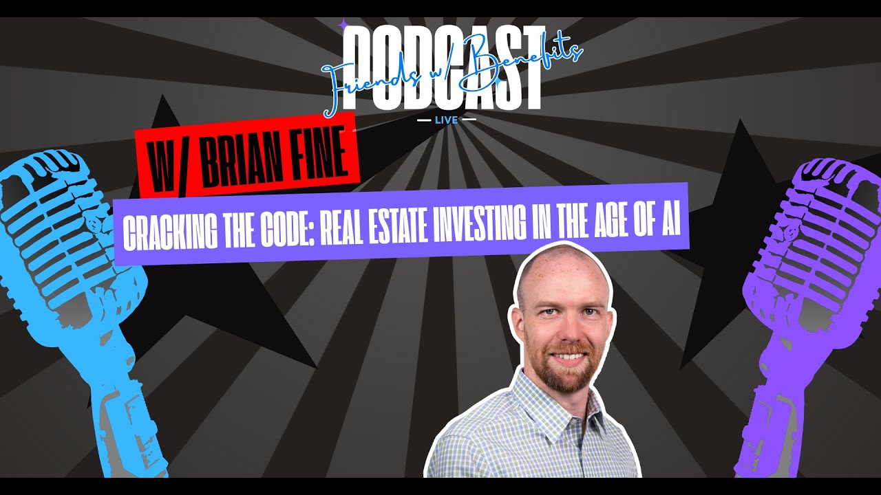 FWB EPISODE 31 - LIVE- FT. Brian Fine (Real Estate Investing in The Age ...