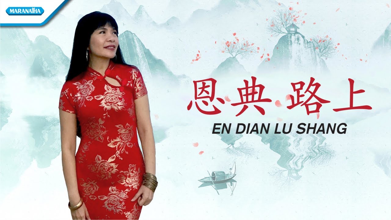 En Dian Lu Shang (Sepanjang Jalan Anugerah) - Rohani Mandarin - Herlin ...