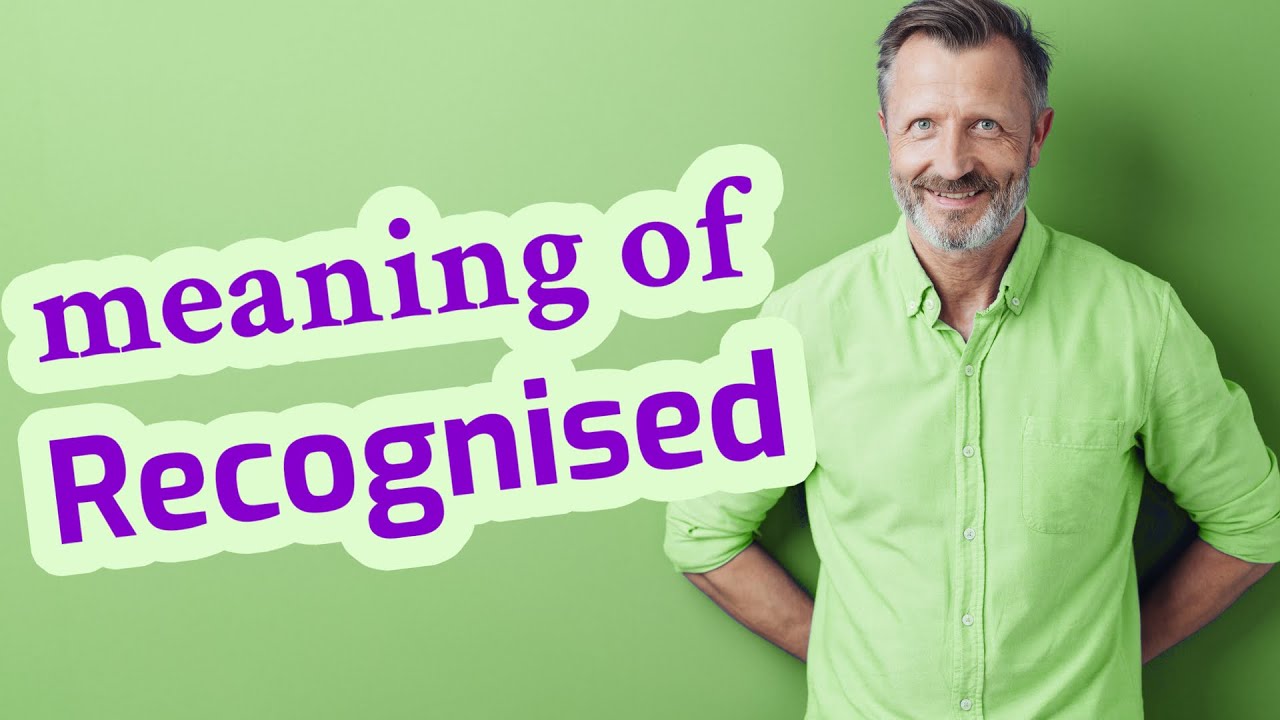 Recognised | Definition of recognised 📖 📖 📖 - YouTube