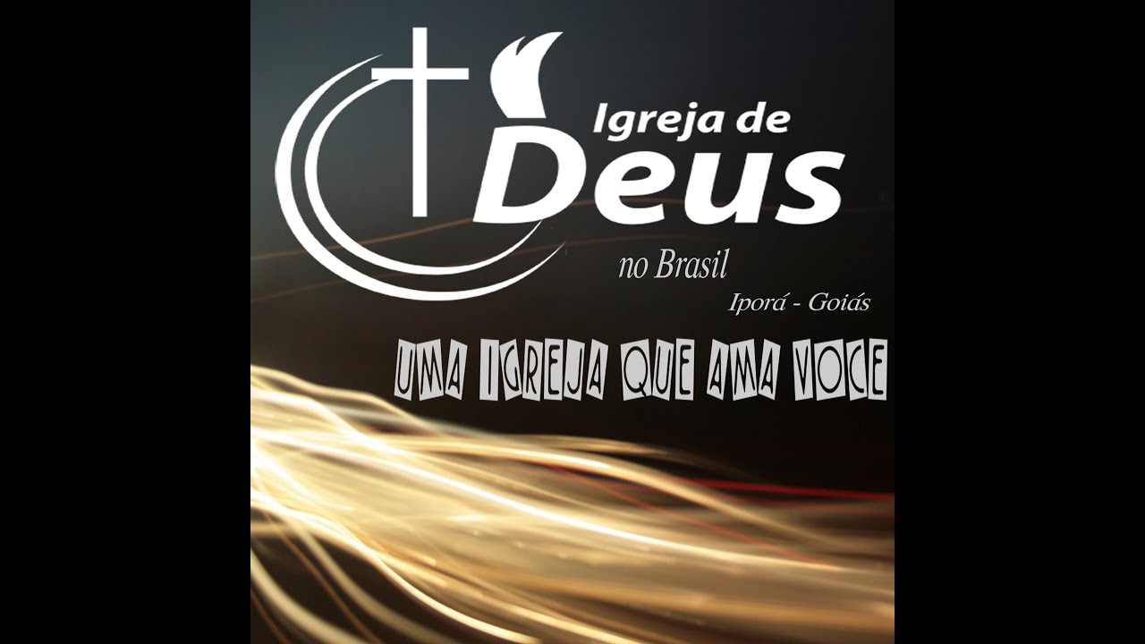 Transmissão ao vivo de Igreja de Deus No Brasil - Central de Iporá-GO ...