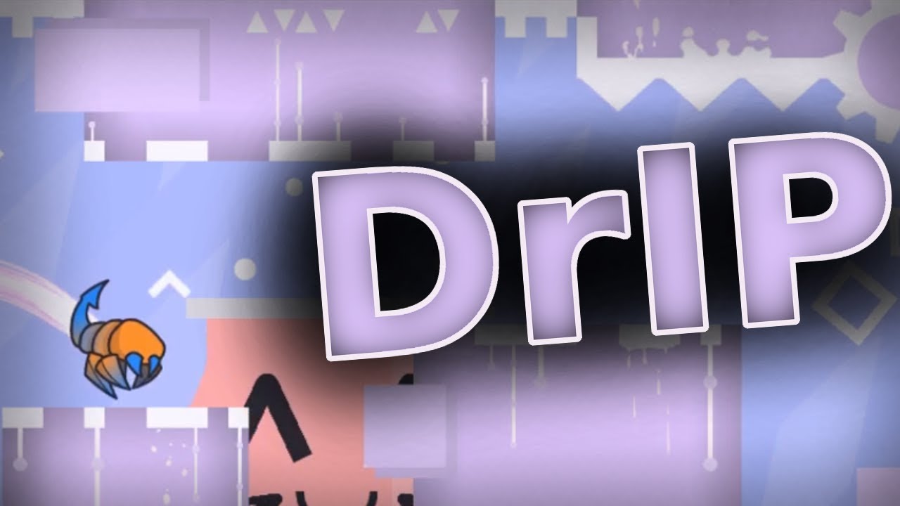 Geometry Dash -- DrIP By Axile - YouTube