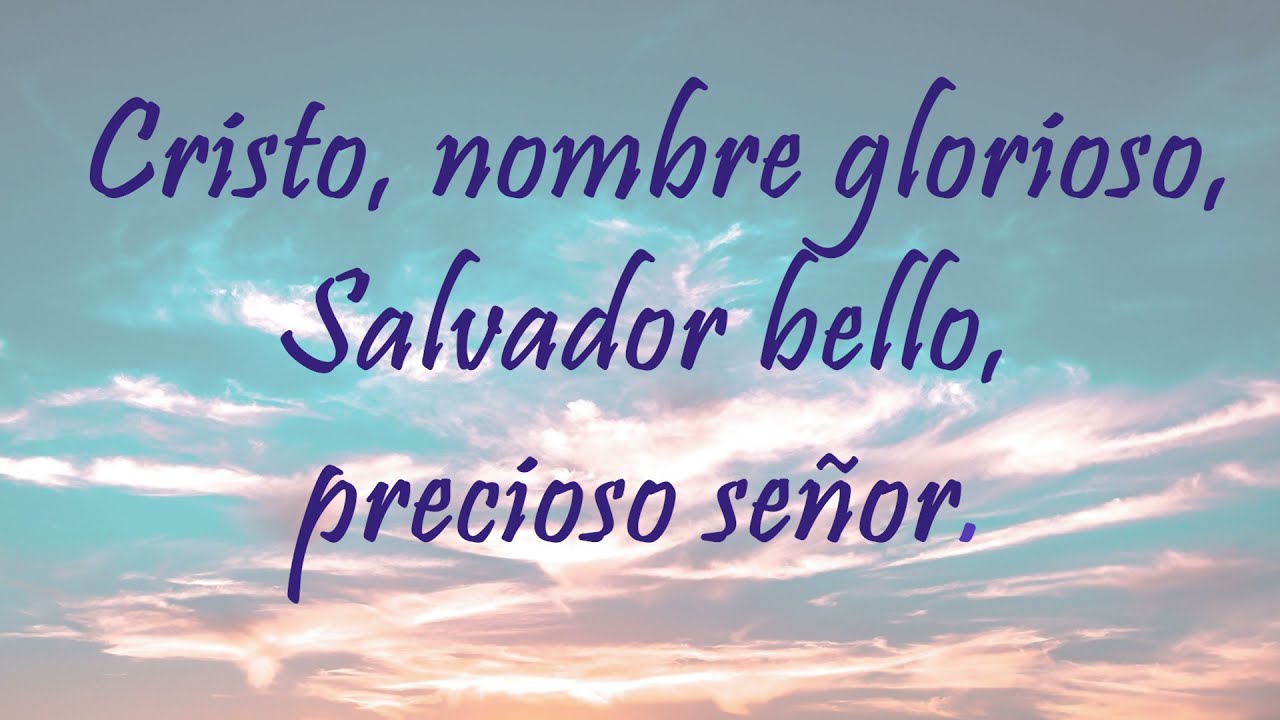 CRISTO NOMBRE GLORIOSO - himno acapella / letra - YouTube