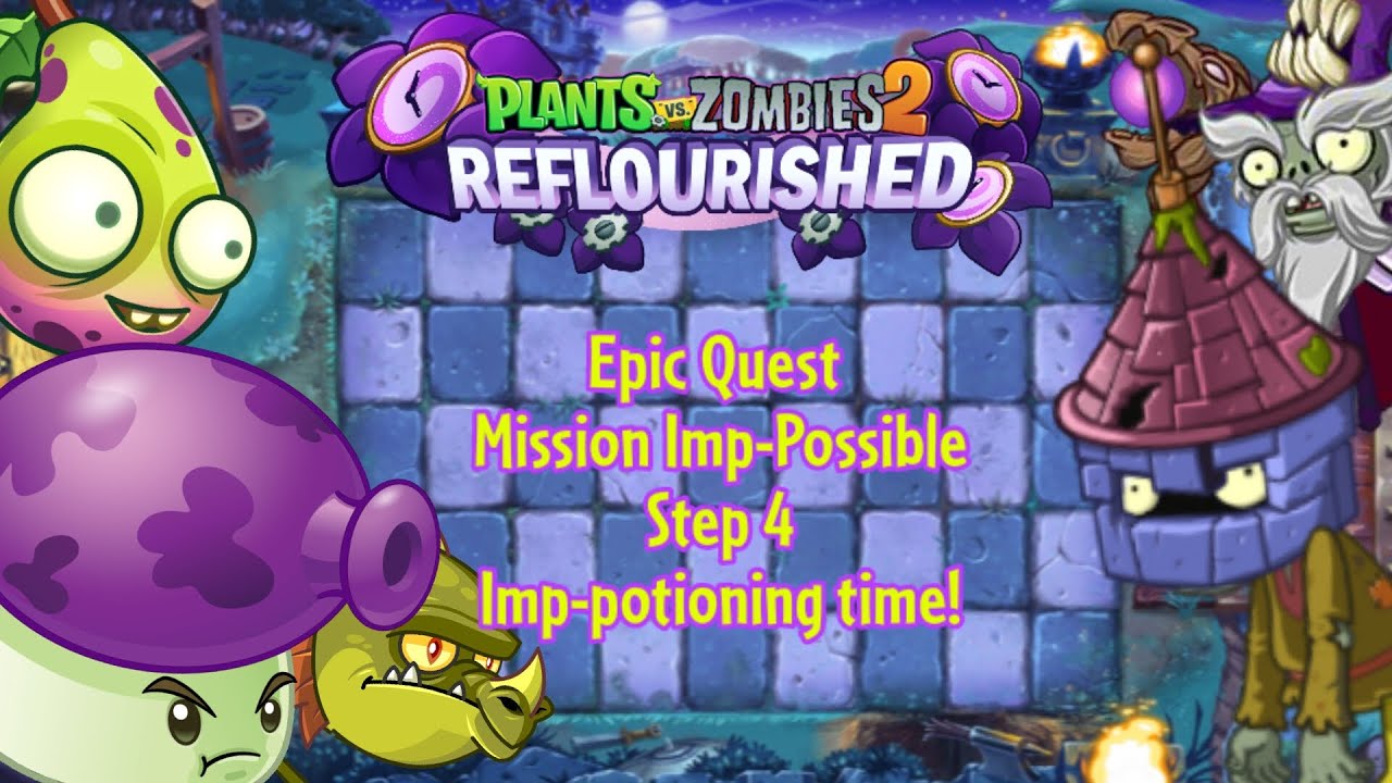 PvZ 2 Reflourished - Epic Quest - Mission Imp-Possible - Step 4 - Imp ...