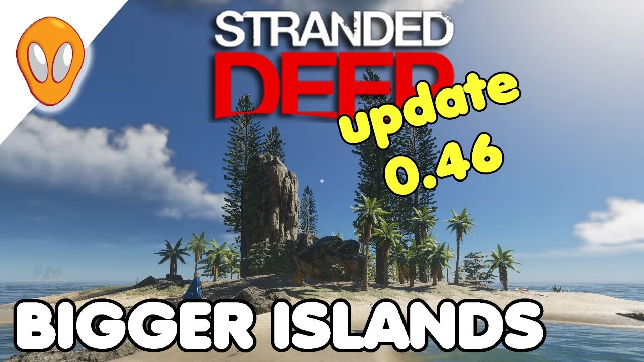 Bigger Islands | Stranded Deep Update 0.46 Ep 1 - YouTube