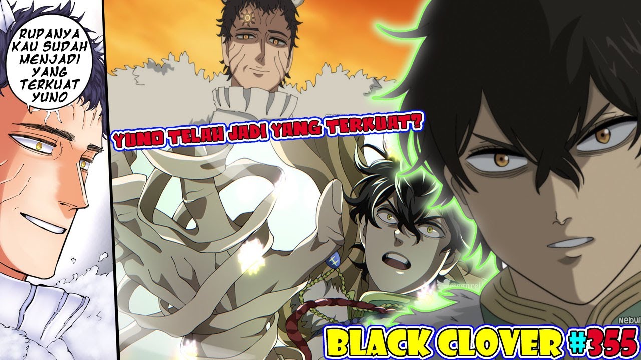 Di Buff Lagi? Yuno Telah Jadi Yang Terkuat? [Black Clover 355] Akhirnya ...