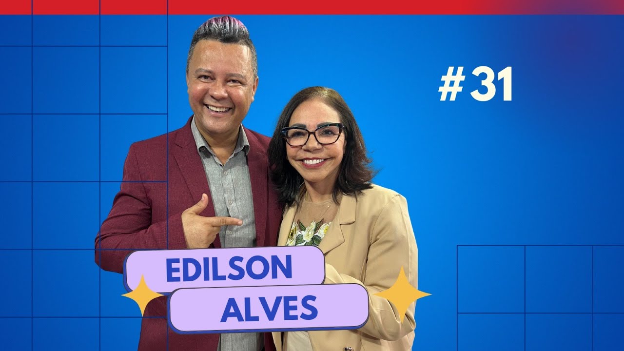EDILSON ALVES │#31 - YouTube