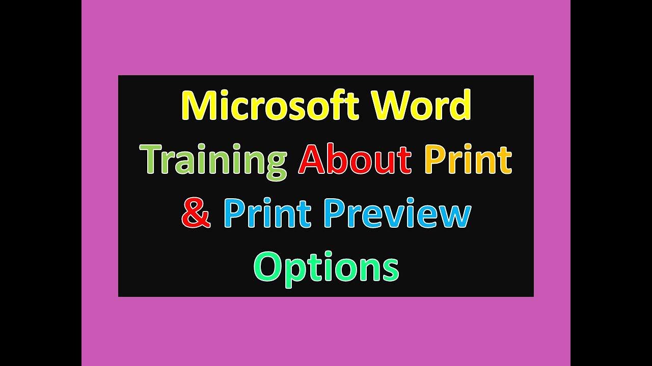 Word Training About Print And Print Preview Options Microsoft Word Tutorial YouTube word-training-about-print-and-print-preview-options-microsoft-word-tutorial-youtube