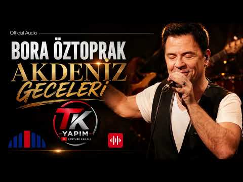 Akdeniz Geceleri Bora Öztoprak