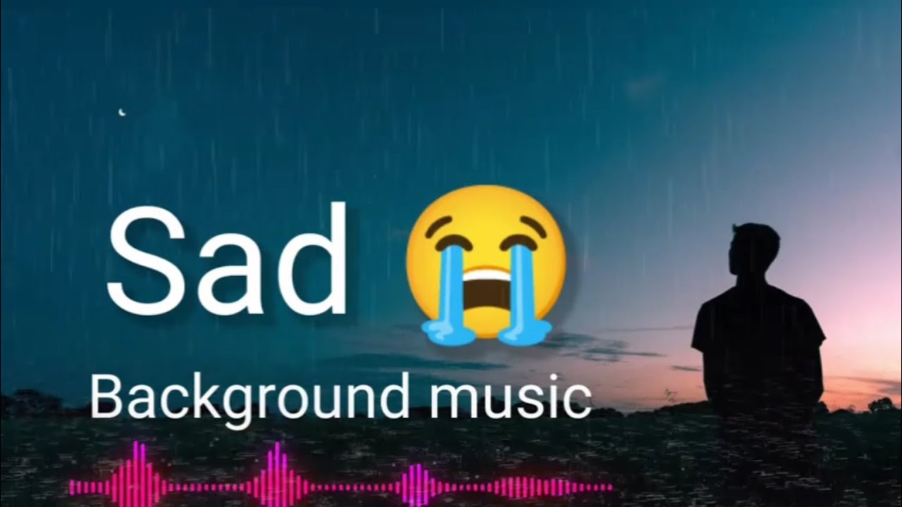 Sad Background Music No Copyright Sad Music || Emotional Background ...