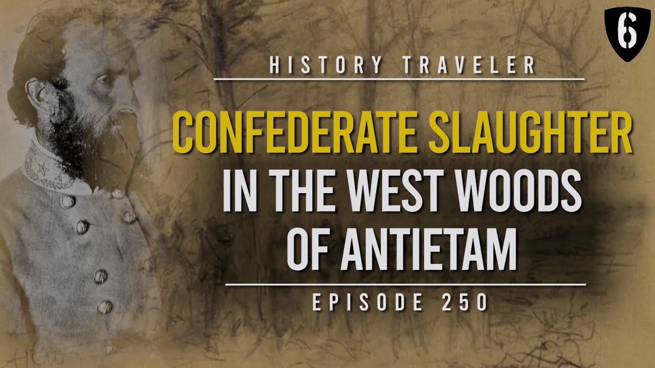 Confederate Slaughter in the West Woods of Antietam | History Traveler Episode 250 - YouTube