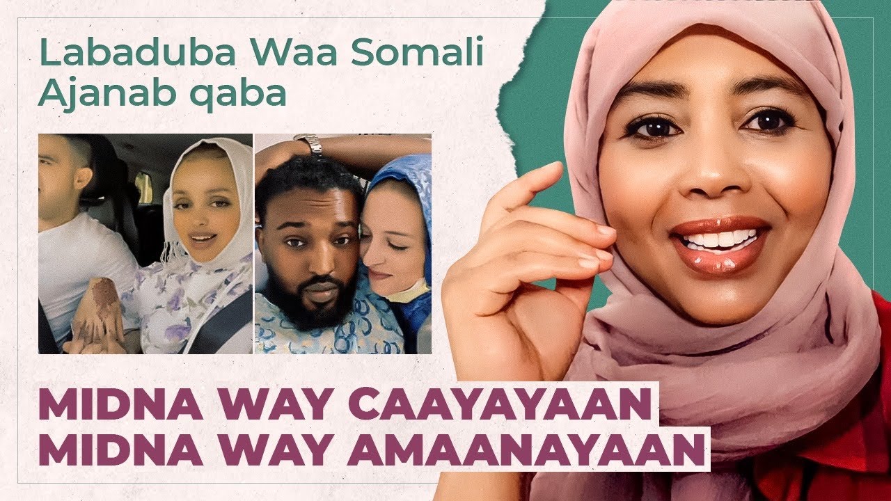 wiil iyo gabadh somali ah Oo ajnabi qaba midna way caayayaan mdna ...
