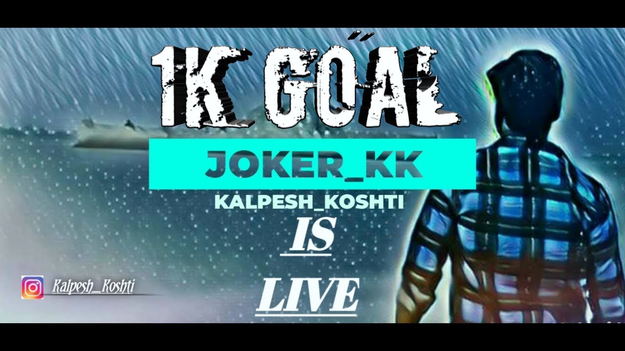 Joker is Live 1k subscribe Goal - YouTube