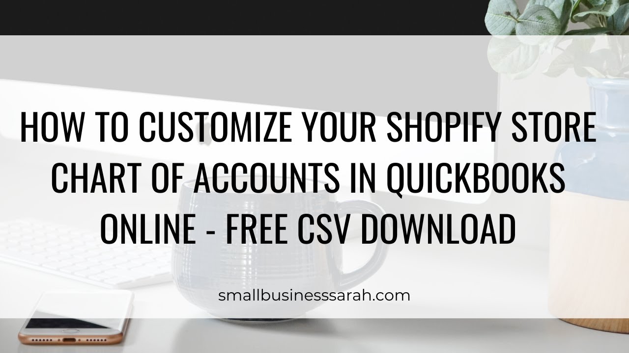 Shopify Store Owner s Customize Your Chart Of Accounts In QuickBooks shopify-store-owner-s-customize-your-chart-of-accounts-in-quickbooks