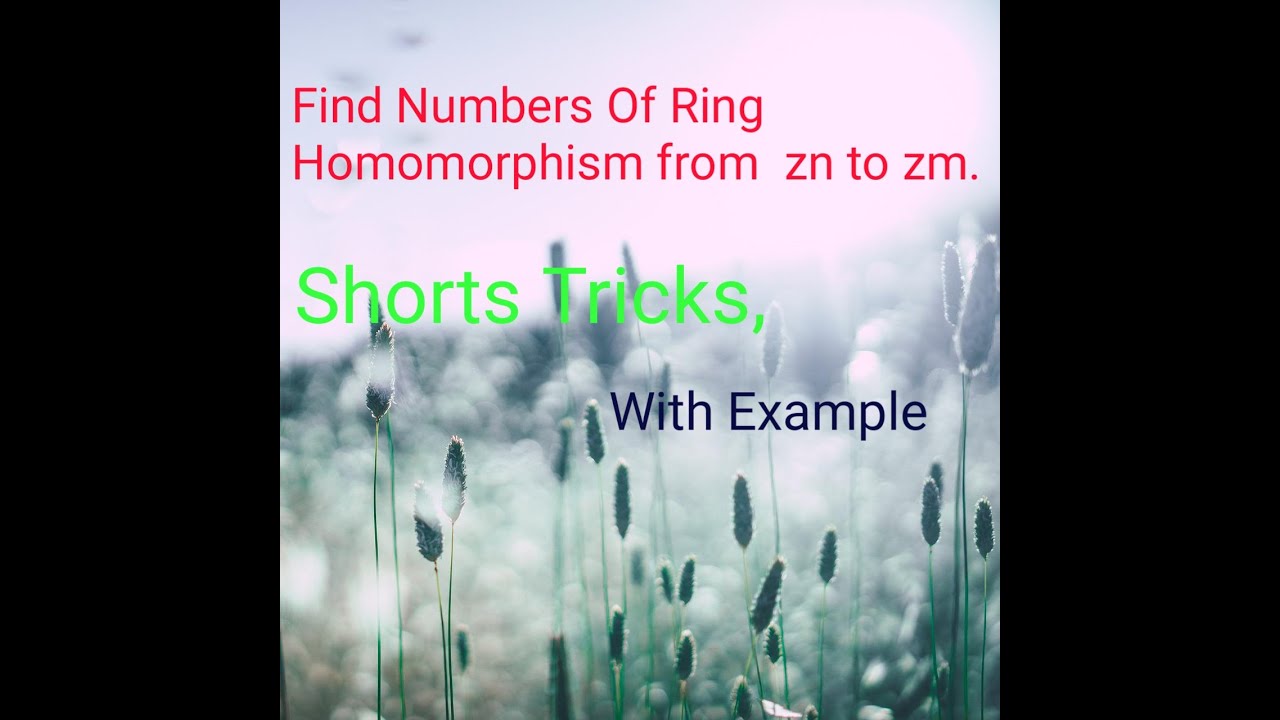 How To Find Numbers Of Ring Homomorphism From Zm To Zn Ring Theory how-to-find-numbers-of-ring-homomorphism-from-zm-to-zn-ring-theory