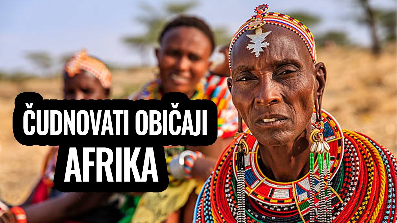 ZANIMLJIVI OBIČAJI AFRIČKIH PLEMENA ! - YouTube