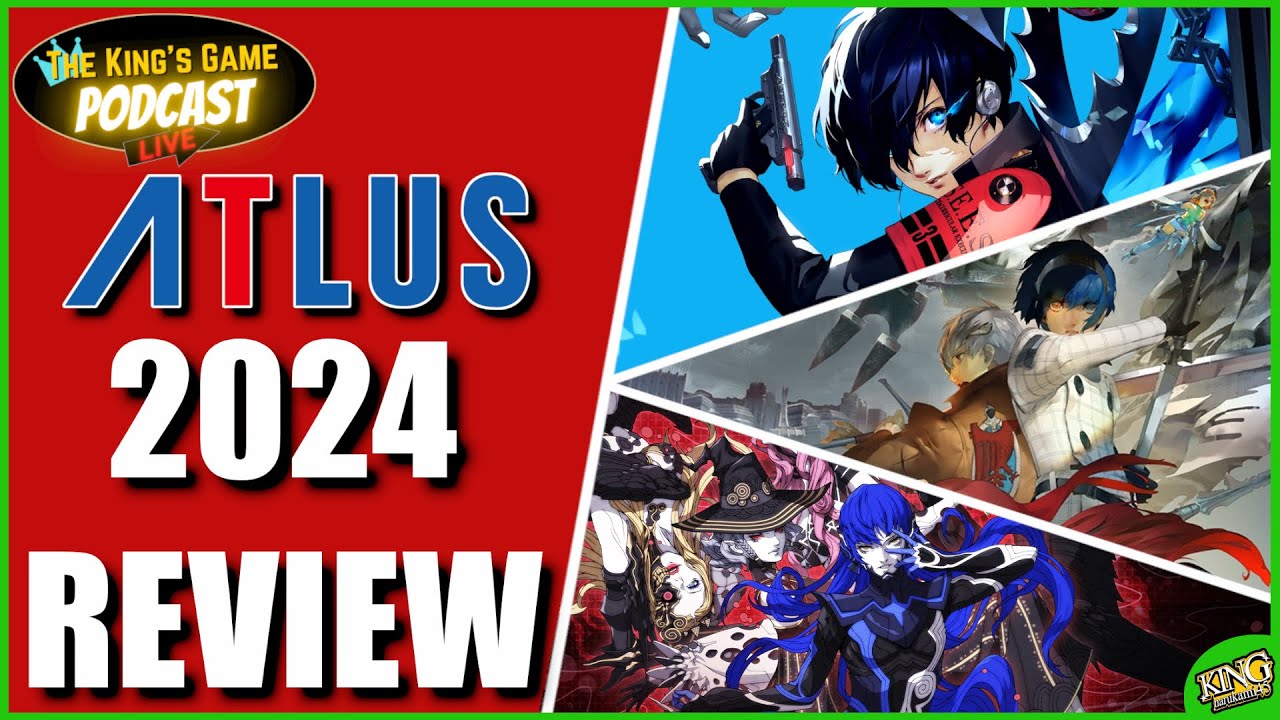 ATLUS 2024 Year In Review | ATLUS 2025 Predictions | The King's Game Podcast Ep. 19 - YouTube
