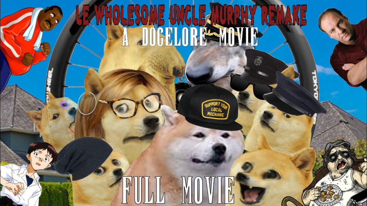Le Wholesome Uncle Murphy Remake: A Dogelore Movie (Full Movie) - YouTube