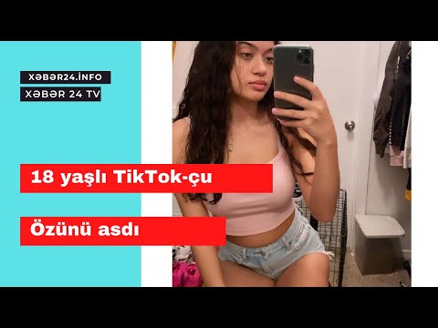 18 yaşlı TikTok çu özünü asdı