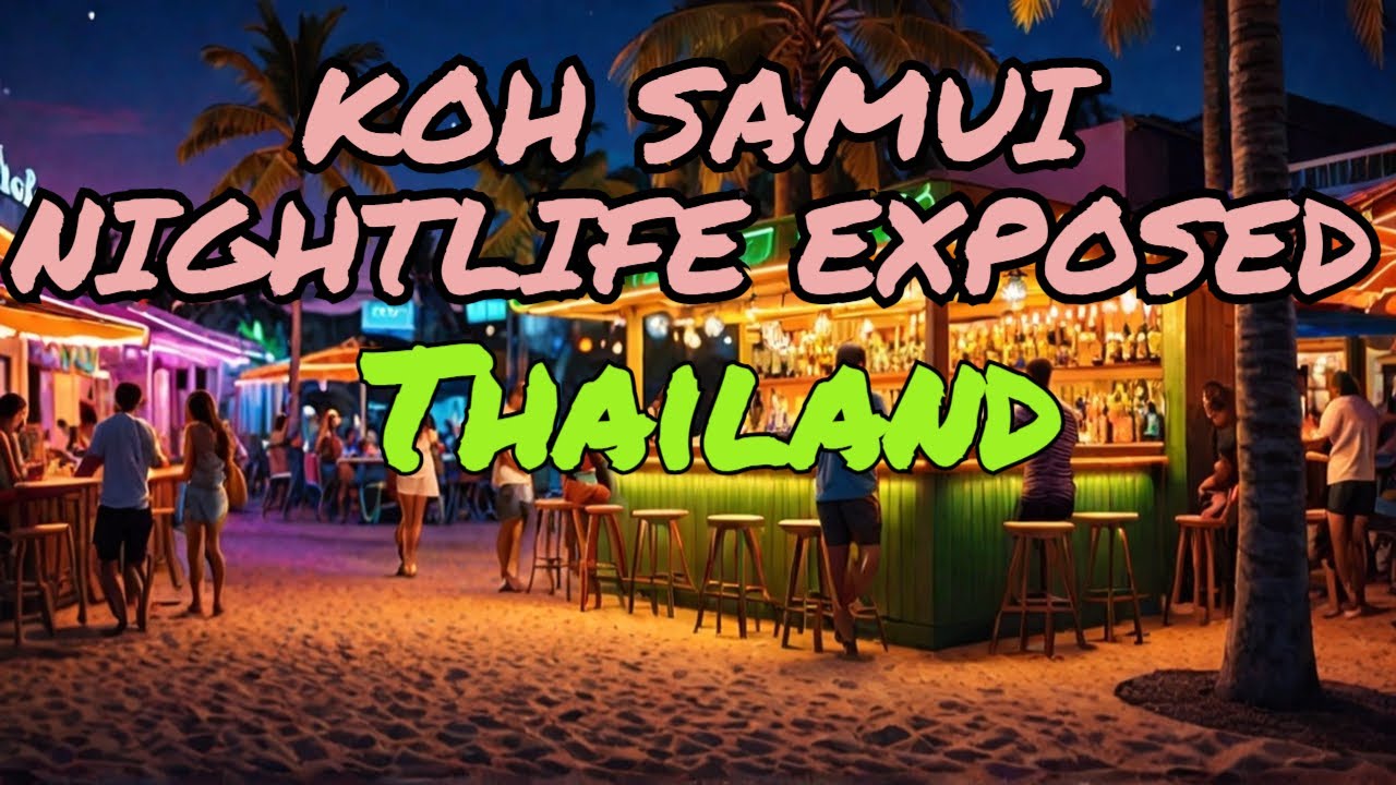 Experience the Thrilling Koh Samui Nightlife Scene - YouTube