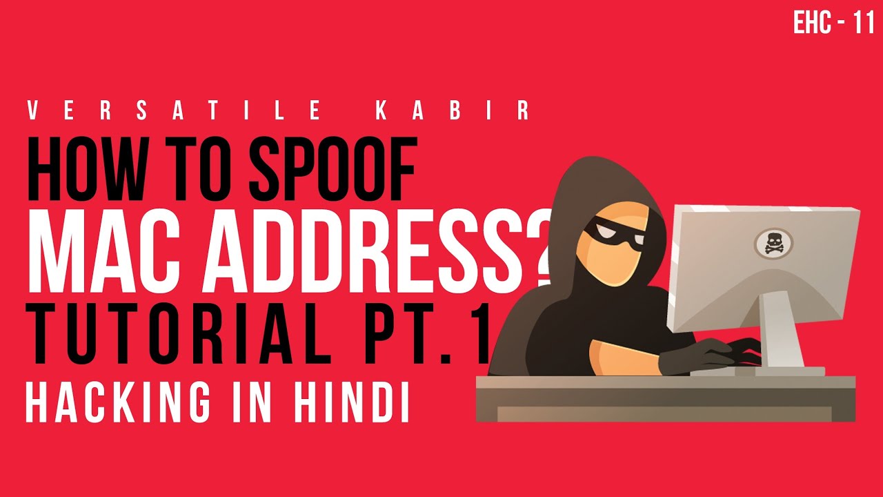 How To Change/Spoof MAC Address? | Become Anonymous | EHC - 11 - YouTube