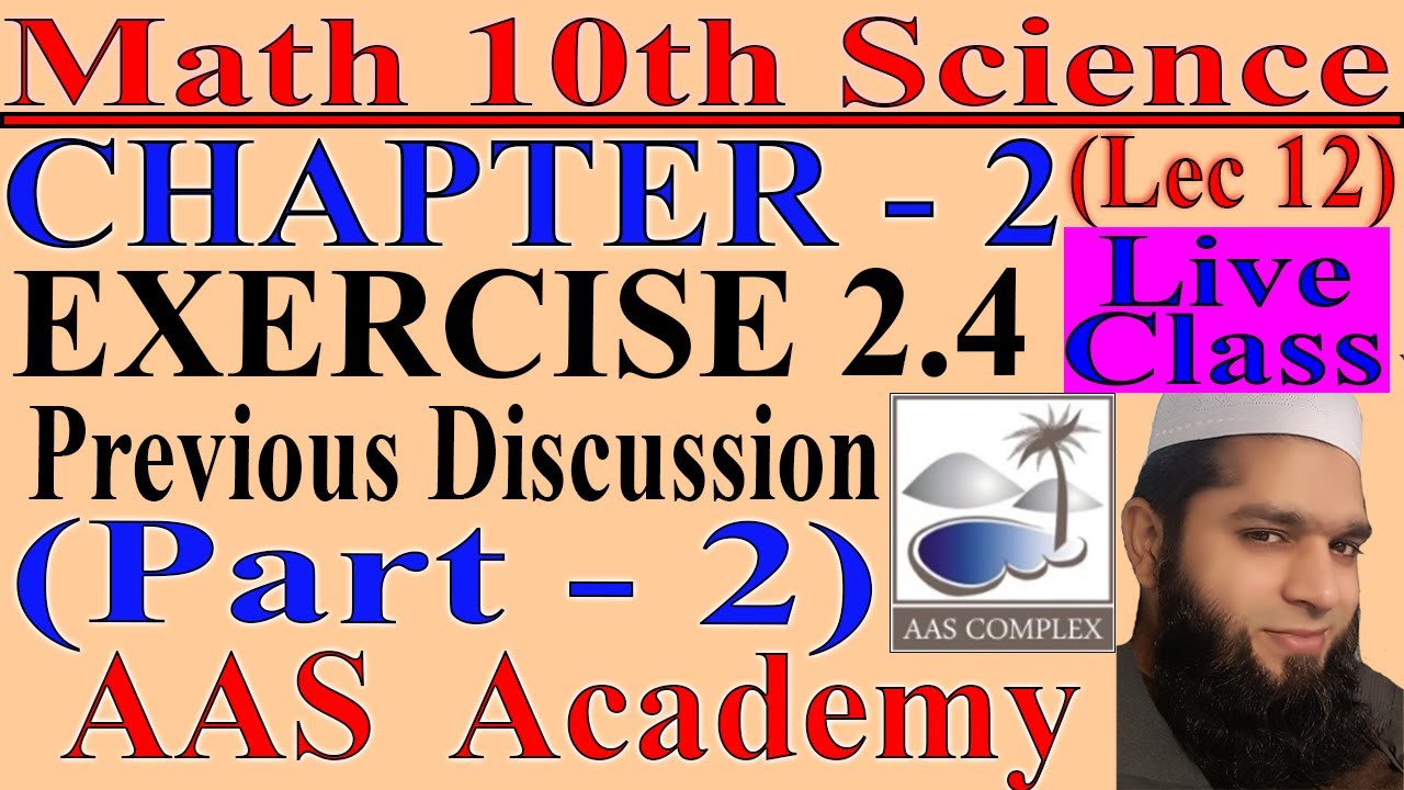 math-10th-class-ch-2-ex-2-4-previous-discussion-live-lecture-12-part