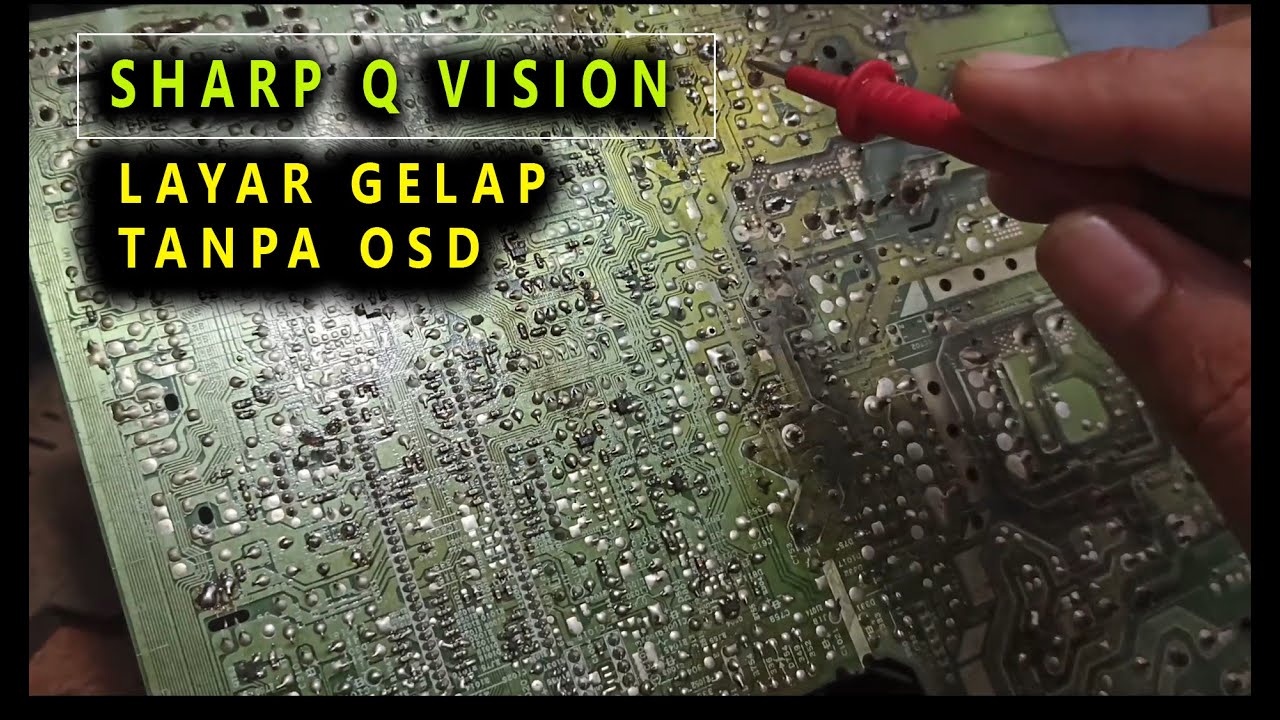 sharp q vision tda 9381 layar gelap tanpa OSD - YouTube