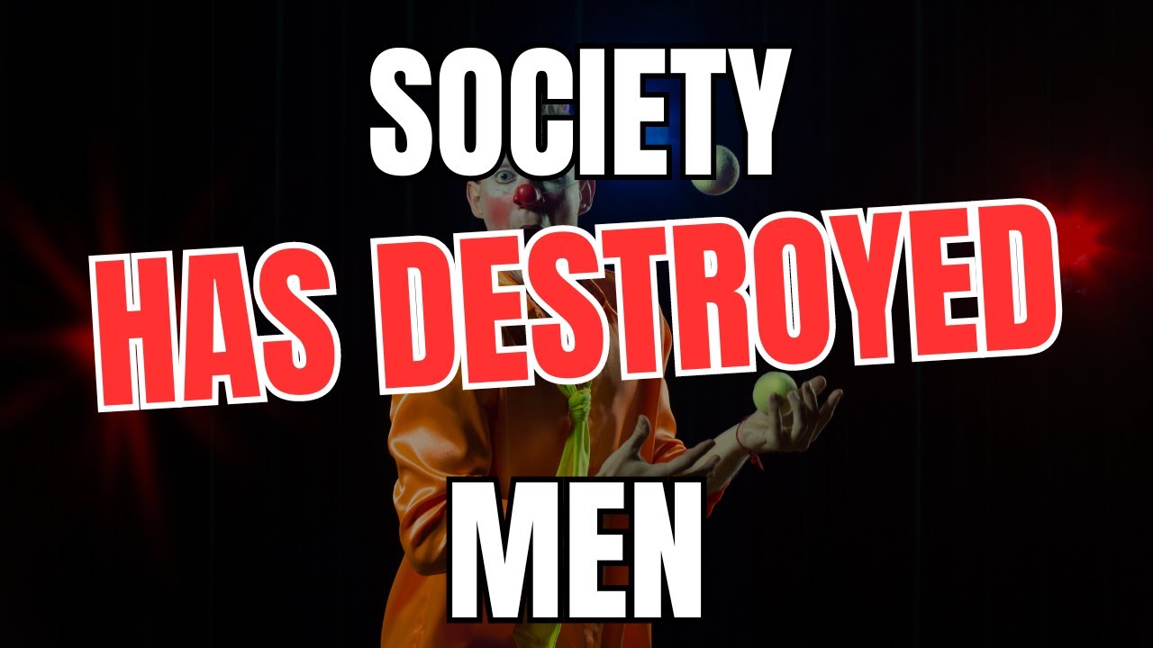 Society has Destroyed Men - YouTube