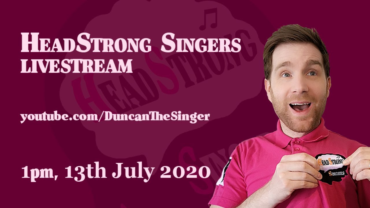 HeadStrong Singers Livestream: 13 July 2020 - YouTube