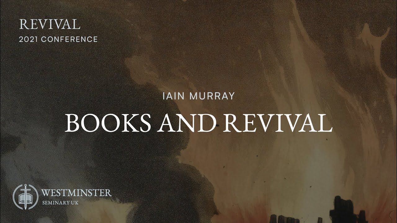 Books and Revival | Iain Murray - YouTube