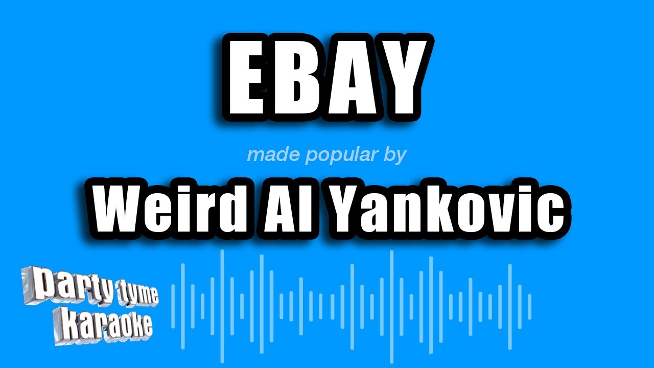 Weird Al Yankovic - Ebay (Karaoke Version) - YouTube