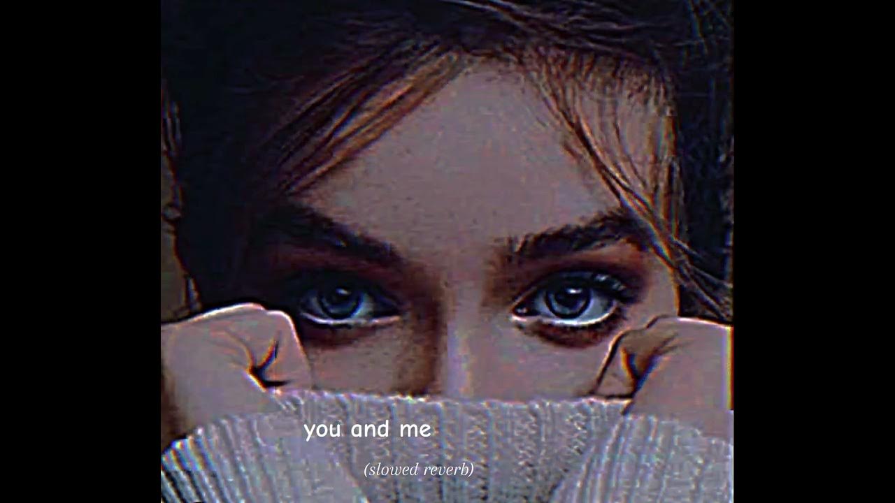 you and me( slowed reverb ) lofi (Shubh) - YouTube
